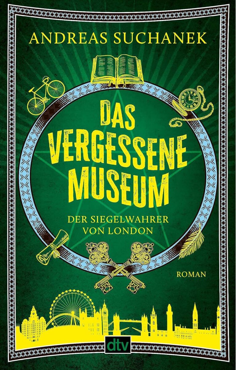 Andreas Suchanek "Das vergessene Museum: Der Siegelwahrer von London"